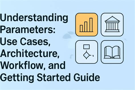 Understanding Parameters Use Cases Architecture Workflow And Getting Started Guide Scmgalaxy