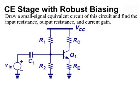 Solved Ce Stage With Robust Biasing Draw A Small Signal E