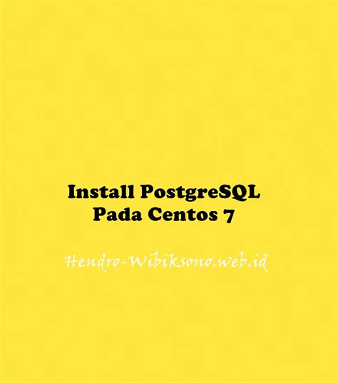 Install Postgresql Pada Centos7