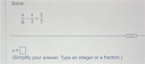 solved solve x6 x7 27x simplify your answer type an