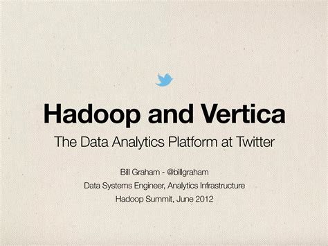 Hadoop And Vertica Data Analytics Platform At Twitter Ppt