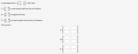solved 3 3 1 point suppose that a ldu where 12 17