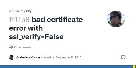 Bad Certificate Error With Sslverifyfalse · Issue 1158 · Aio Libs