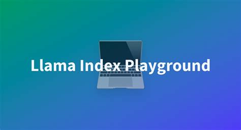 Llama Index Playground A Hugging Face Space By Mktnjp
