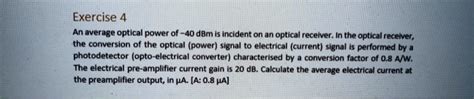 solved exercise 4 an average optical power of 40 dbm is incident on