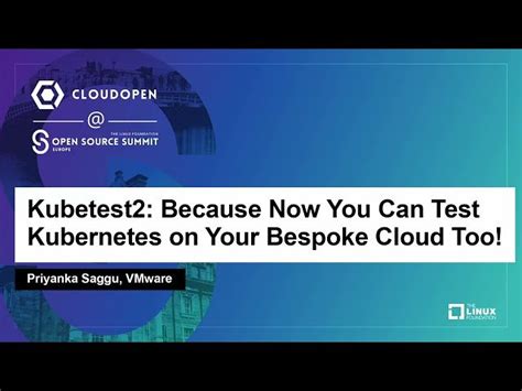 Free Video Kubetest Testing Kubernetes On Your Bespoke Cloud From Linux Foundation Class