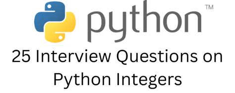 Mastering Python Integers Navigating 25 Interview Questions And Answers By Mohsin Shaikh Medium