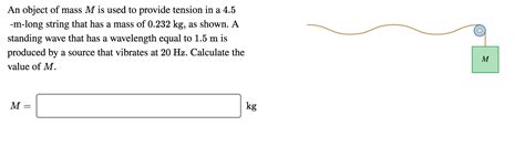 Solved An Object Of Mass M Is Used To Provide Tension In A