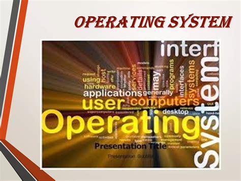 Operating Systems Ppt Operating Systems Computer Software And Applications