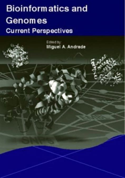 Bioinformatics And Genomes Current Perspectives Nhbs Academic