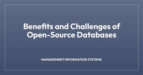 benefits and challenges of open source databases slm self learning
