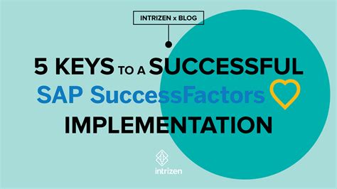 5 Keys To A Successful SAP SuccessFactors Implementation Intrizen