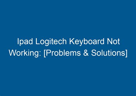 Ipad Logitech Keyboard Not Working Problems Solutions Digitalhow