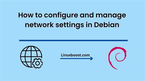 How To Configure And Manage Network Settings In Debian