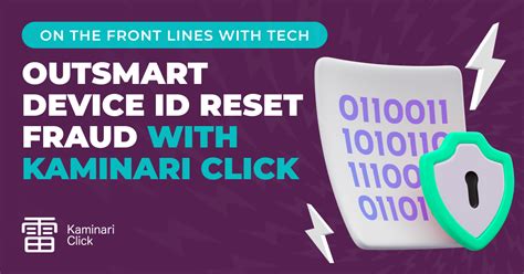 Kaminari Click / Blog / Outsmart Device ID Reset Fraud with Kaminari ...