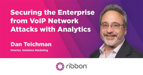 Securing The Enterprise From Voip Network Attacks With Analytics Ribbon Communications