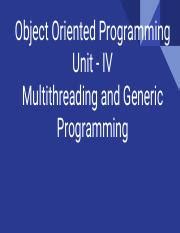 Unit - IV.pdf - Object Oriented Programming Unit - IV Multithreading and Generic Programming ...