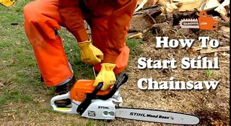 How to Start a Stihl Chainsaw -9 Easy Steps Handy Guide (2020)