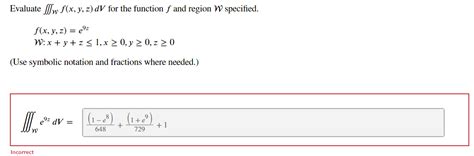 solved evaluate ∭wf x y z dv for the function f and region w