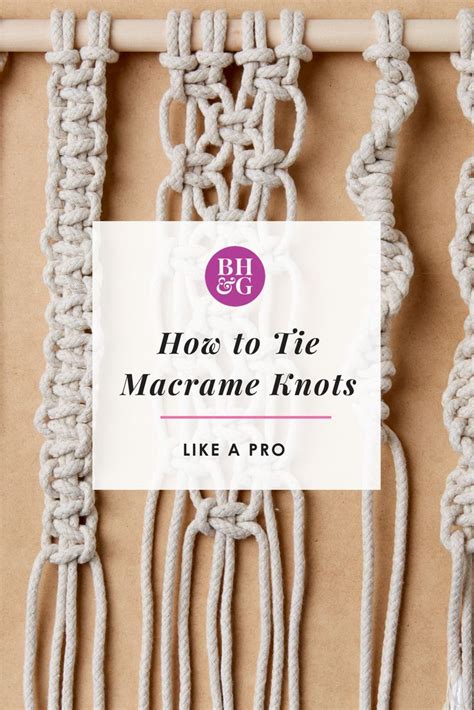 How to Tie Macramé Knots to Create DIY Woven Decor Macrame patterns tutorials Macrame knots