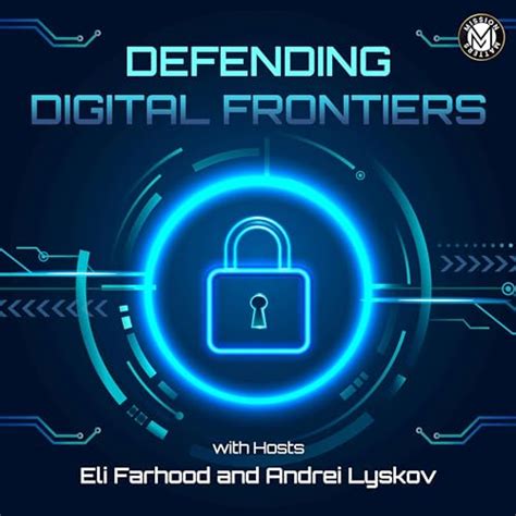 Defending Digital Frontiers Andrei Lyskov And Eli Farhood Audible Books And Originals