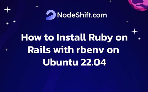 How To Install Ruby On Rails On Ubuntu 2204 Ayush Kumar Posted On