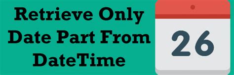 SQL SERVER Retrieve Select Only Date Part From DateTime Best Practice SQL Authority With