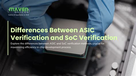 difference between asic and soc verification maven silicon