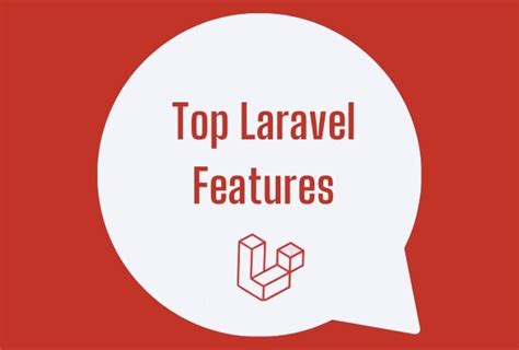 Top Laravel Features That Simplify Web Development