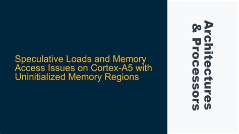 Speculative Loads And Memory Access Issues On Cortex A5 With Uninitialized Memory Regions