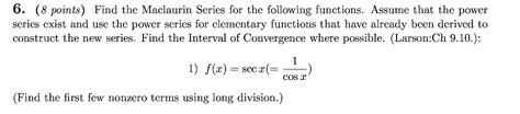 Solved Find the Maclaurin Series for the following | Chegg.com