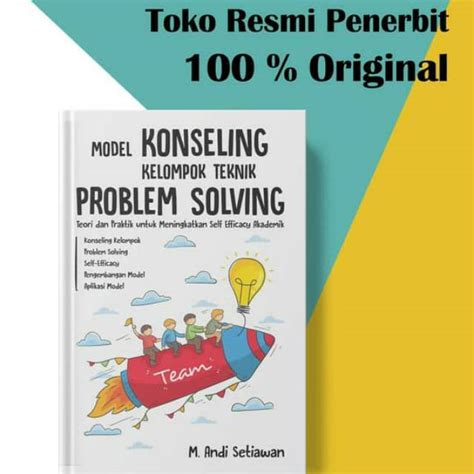 Jual Model Konseling Kelompok Teknik Problem Solving Teoriandpraktik Utk Meningkatkn Self Efficacy