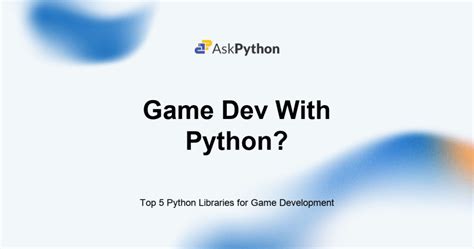 Differences Between Python Gaming Libraries Askpython