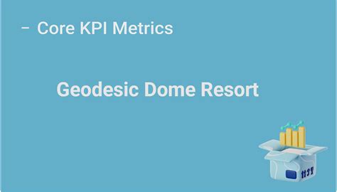 How To Use Metrics To Optimize Your Geodesic Dome Resort Business