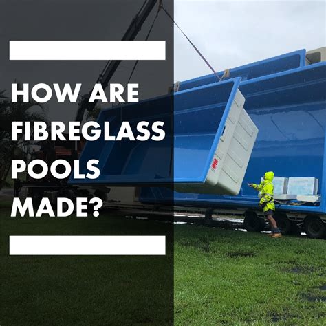 How Are Fibreglass Pools Made The Fibreglass Pool Company
