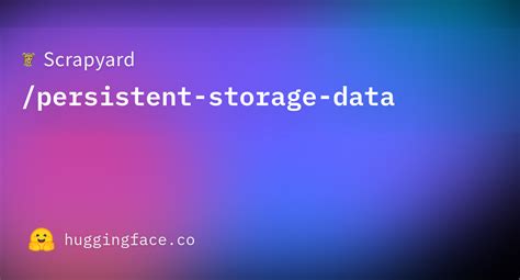 Scrapyardpersistent Storage Data · Datasets At Hugging Face