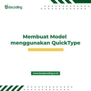 UdaBelajar Membuat Model Menggunakan QuickType UDACODING
