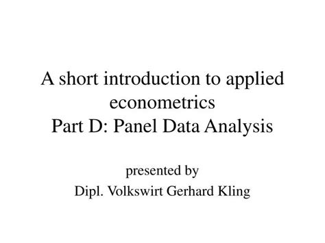 PPT A Short Introduction To Applied Econometrics Part D Panel Data Analysis PowerPoint