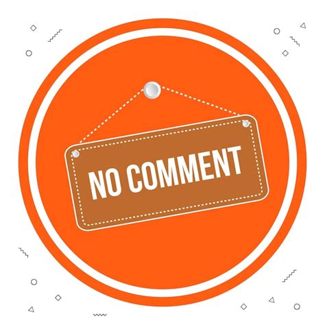 Premium Vector No Comment Speech Bubble Vector Illustration