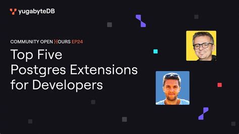 Community Open Hours Top Five Postgres Extensions For Developers Youtube