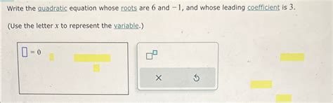 Write The Quadratic Equation Whose Roots Are 6 ﻿and