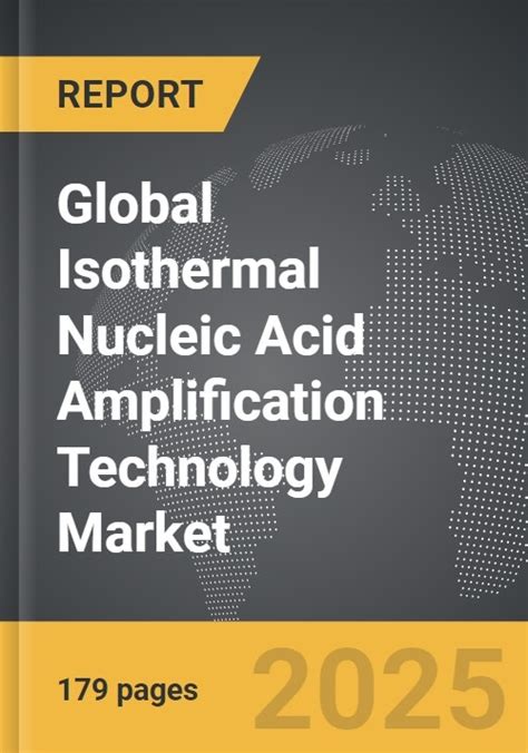 Isothermal Nucleic Acid Amplification Technology Inaat Global Strategic Business Report