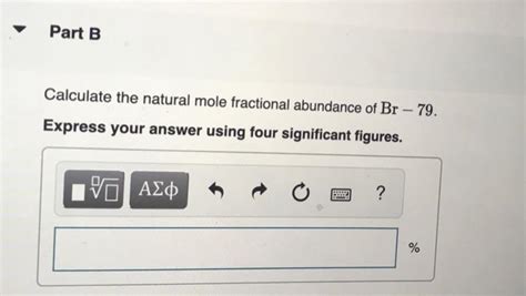 Solved Part A Bromine Has Two Naturally Occurring Isotopes