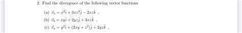 solved find the divergence of the following vector