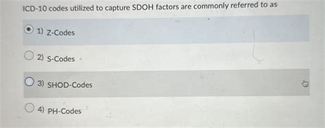 Solved Icd 10 ﻿codes Utilized To Capture Sdoh Factors Are