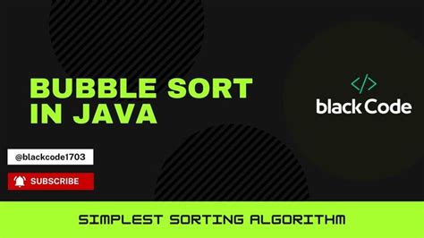 Bubble Sort In Java Bubble Sort Algorithm Sorting