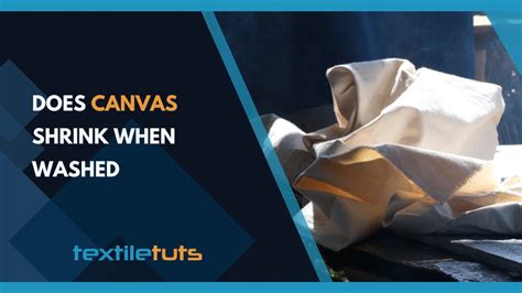 Does Canvas Shrink When Washed Insider Secrets Textiletuts