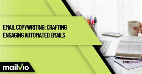 Email Copywriting Crafting Engaging Automated Emails Mailvio