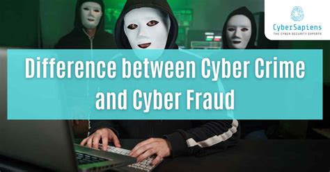 Difference Between Cyber Crime And Cyber Fraud [updated 2025]