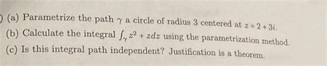 solved a parametrize the path γ a circle of radius 3